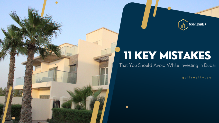 11 Key Mistakes To Avoid While Investing In Dubai (2024)